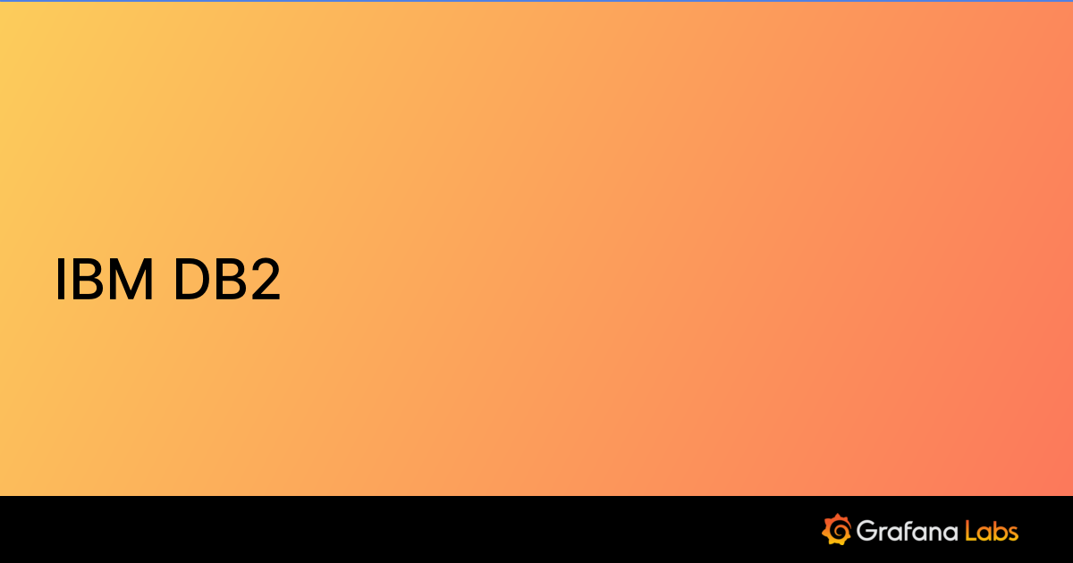 IBM DB2 monitoring made easy | Grafana Labs